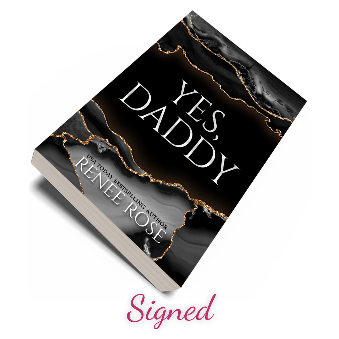 Yes, Daddy - Signed Special Edition – Renee Rose® Romance